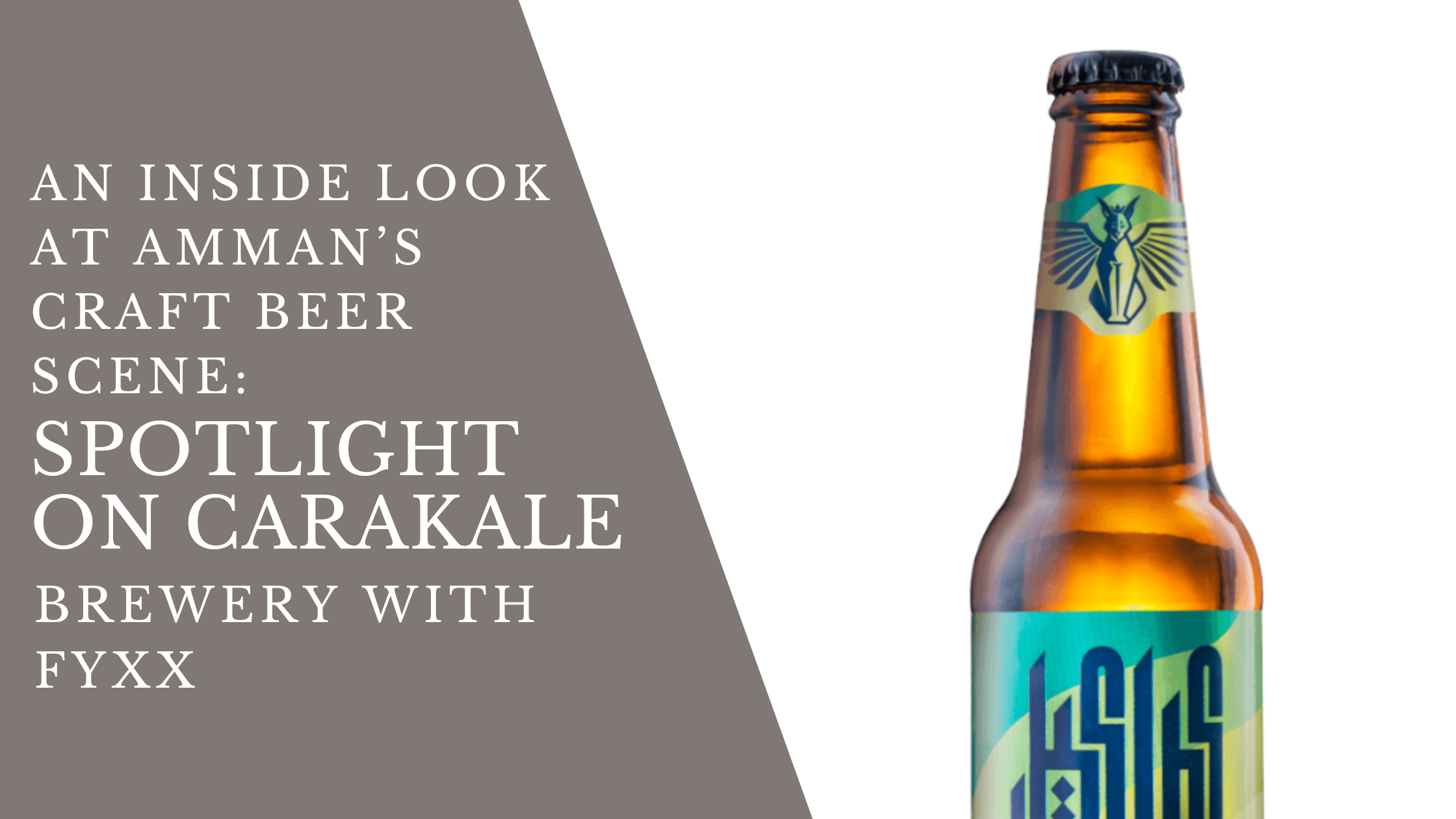 An Inside Look at Amman’s Craft Beer Scene: Spotlight on Carakale Brew ...